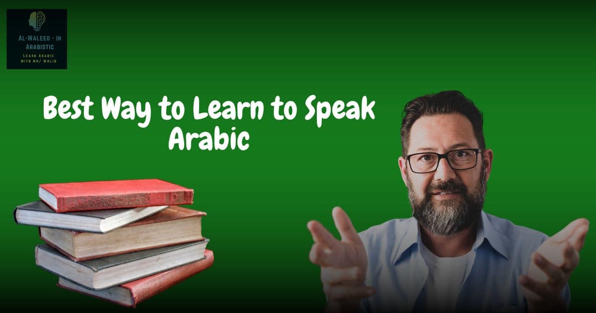 What is The Best Way to Learn to Speak Arabic